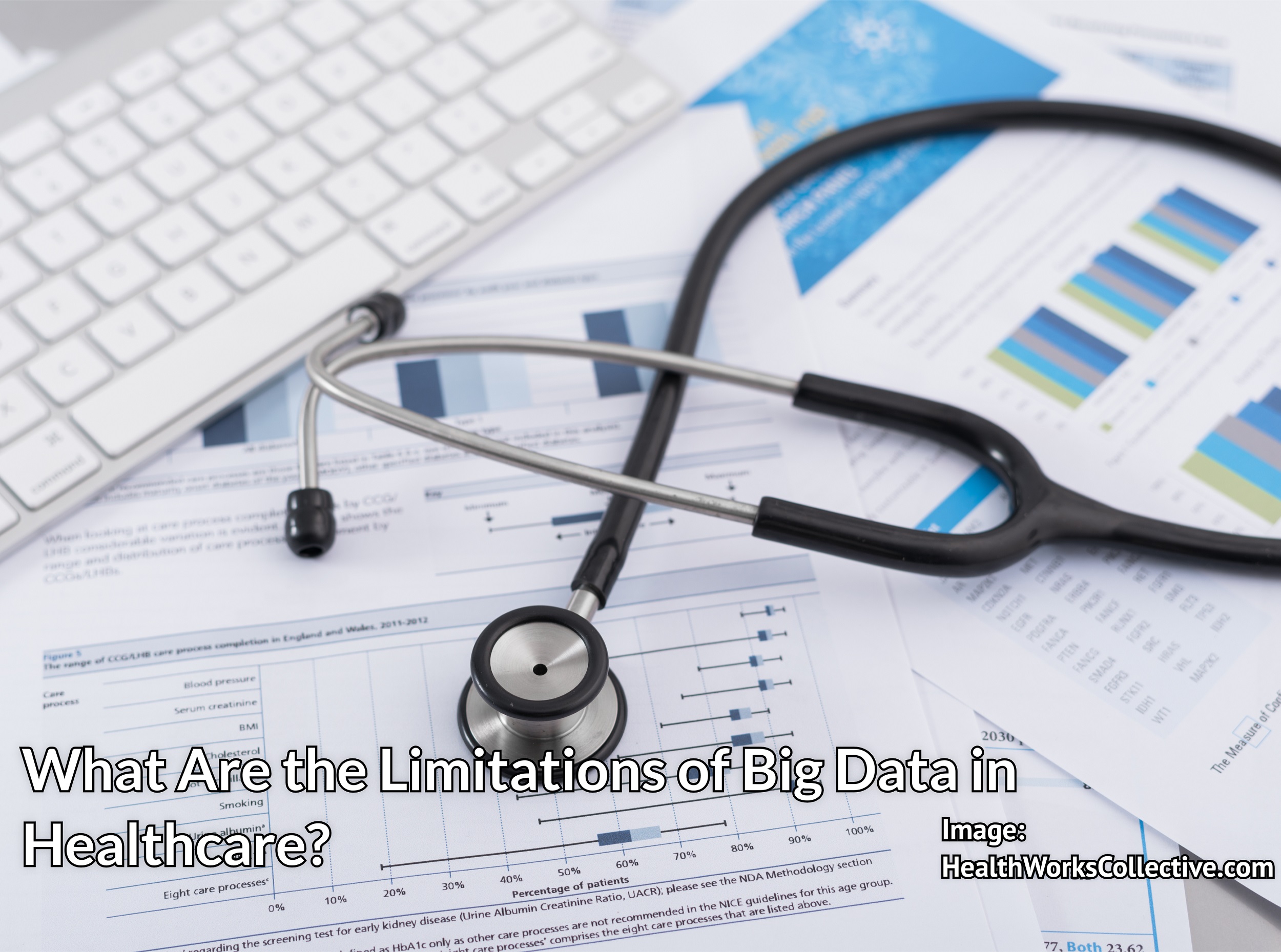 What Are the Limitations of Big Data in Healthcare? What Are the Limitations of Big Data in Healthcare?