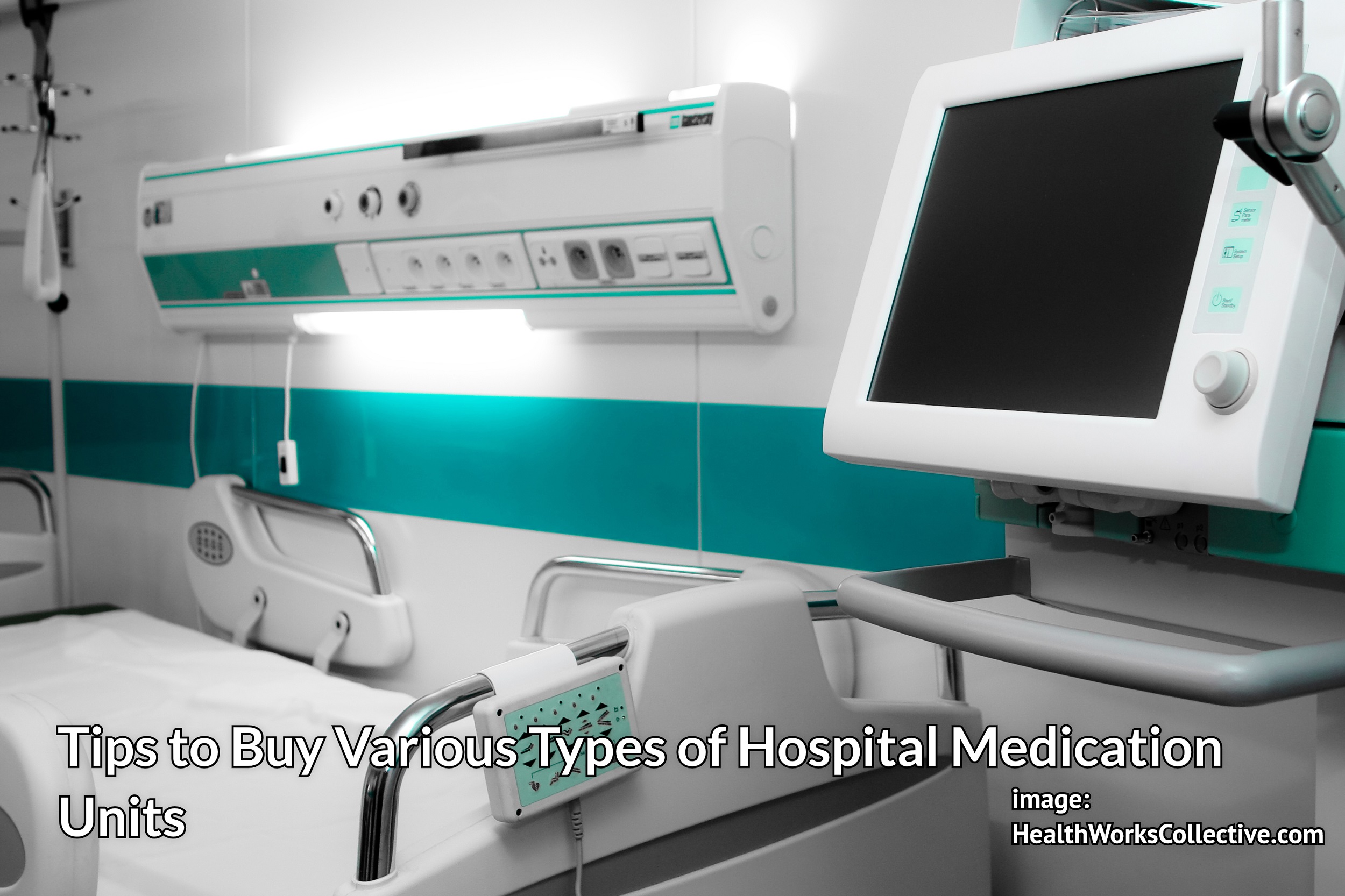 Tips to Buy Various Types of Hospital Medication Units
